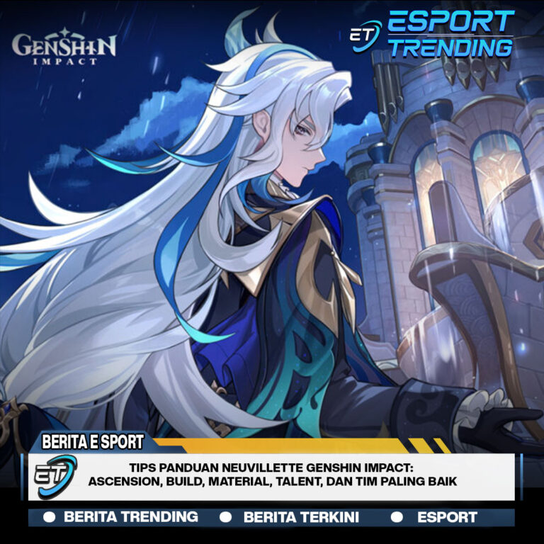 Tips Neuvillette Genshin Impact: Ascension, Build, Material, Talent