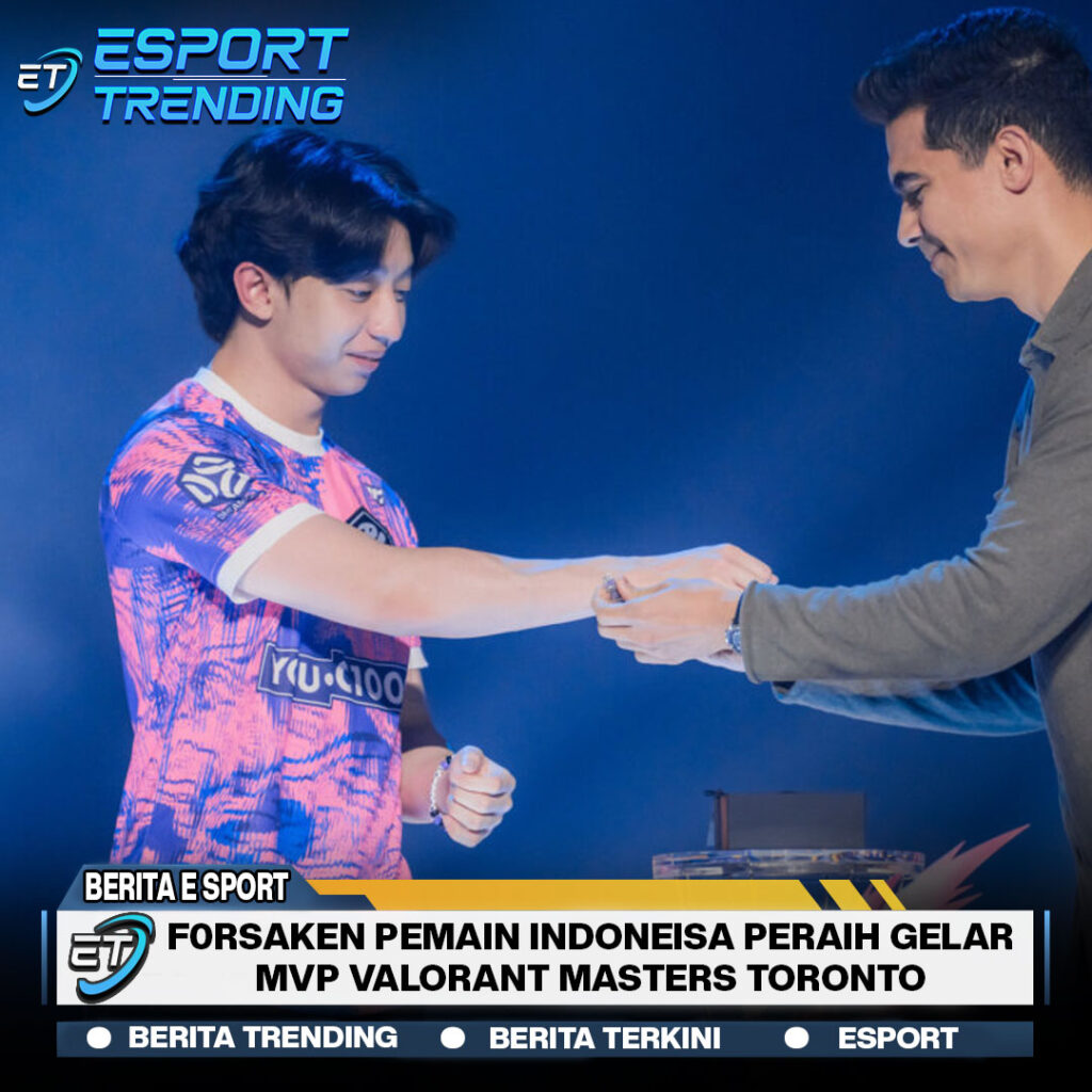f0rsakeN Player Indonesia Menjadi MVP Valorant Masters Toronto